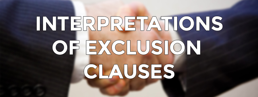 Exclusion Clauses - Interpretations - Contracts | Aston Bond Exclusion Clauses - Interpretations - Contracts | Aston Bond