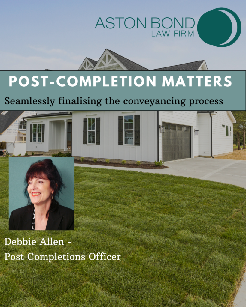 Post completion matters - Finalising the conveyancing process | Aston Bond