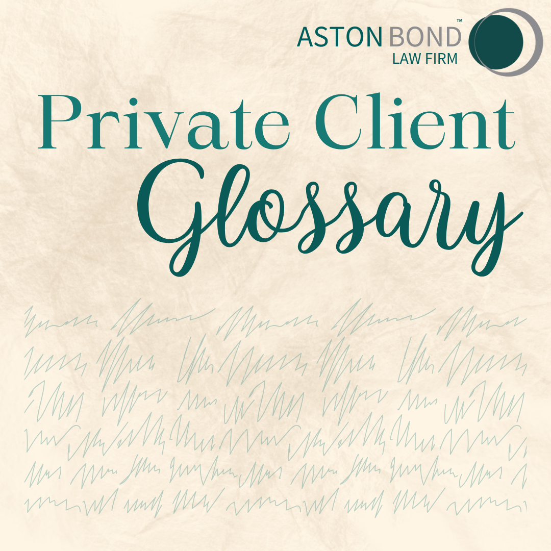 Private Client Glossary: | Aston Bond